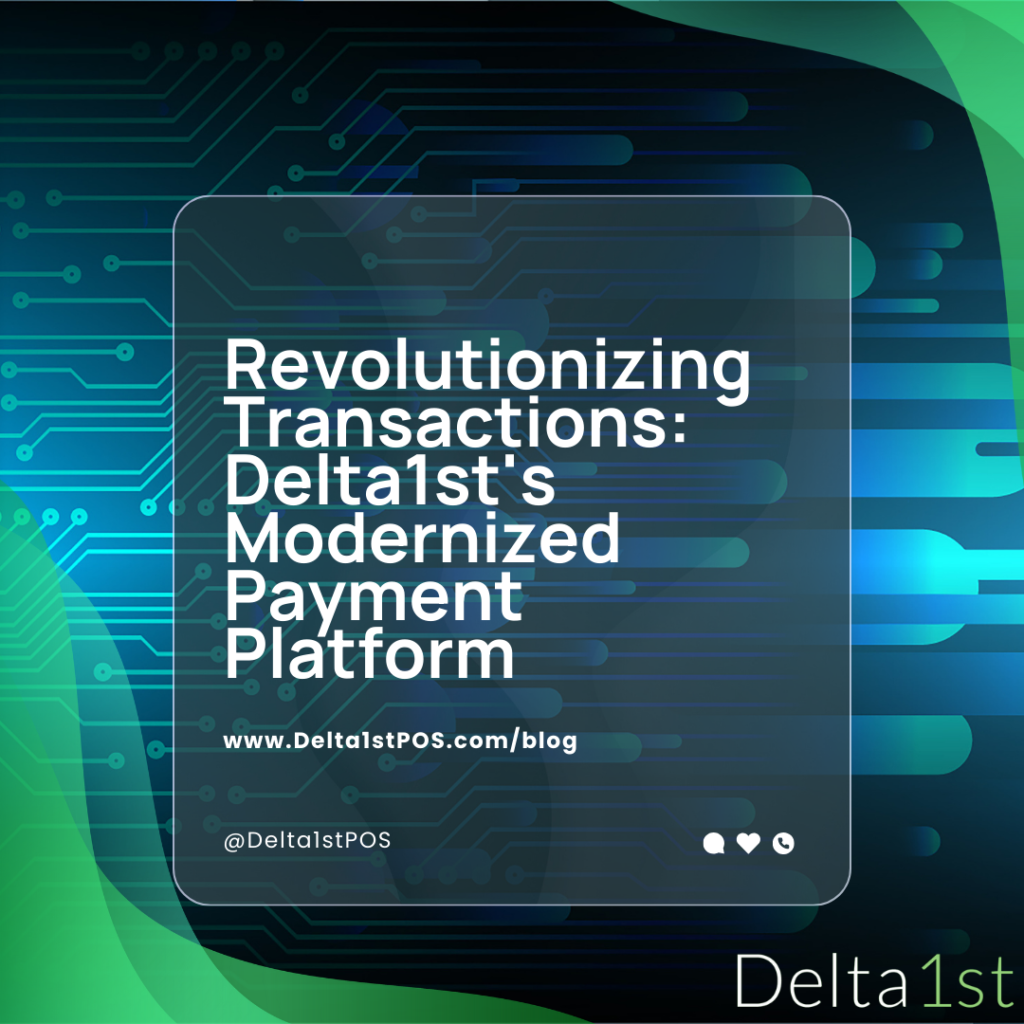 Revolutionizing Transactions: Delta1st's Modernized Payment Platform ...